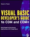 Visual Basic Developer's Guide to COM and COM+ by Wayne S. Freeze | Goodreads