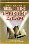 Uthman bin Affan (R): The Third Caliph of Islam by Abdul Basit Ahmad ...