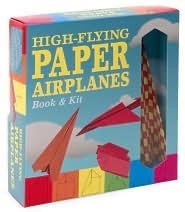High-flying Paper Airplanes Book & Kit by E. Richard Churchill | Goodreads