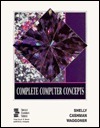Complete Computer Concepts (Shelly Cashman Series) by Gary B. Shelly ...