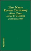 First Name Reverse Dictionary: Given Names Listed by Meaning by Yvonne ...