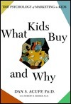 What Kids Buy and Why: The Psychology of Marketing to Kids by Daniel ...