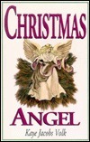 Christmas Angel by Kaye Jacobs Volk | Goodreads