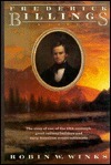 Frederick Billings: A Life by Robin W. Winks | Goodreads