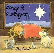 Away in a Manger by Jan Lewis | Goodreads