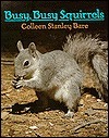 Busy, Busy Squirrels by Colleen Stanley Bare | Goodreads