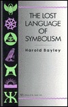 Lost Language of Symbolism, The by Harold Bayley | Goodreads