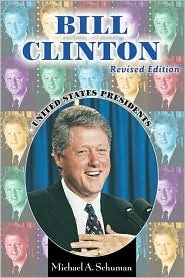 Bill Clinton (United States Presidents) by Michael A. Schuman | Goodreads