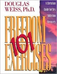 101 Freedom Exercises by Douglas Weiss | Goodreads
