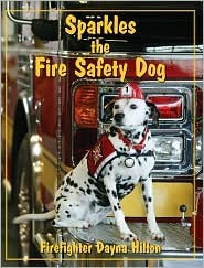 Sparkles the Fire Safety Dog by Dayna Hilton | Goodreads