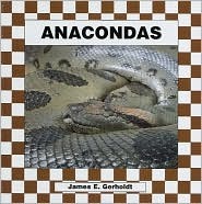 Anacondas (Snakes) (Checkerboard Books) by James E. Gerholdt | Goodreads