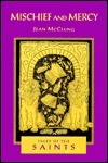 Mischief and Mercy: Tales of the Saints by Jean McClung | Goodreads