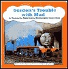 Gordon's Trouble with Mud (Thomas the Tank Engine) by W. Awdry | Goodreads