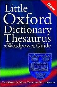 Little Oxford Dictionary Thesaurus and Wordpower Guide Expor by Sara ...