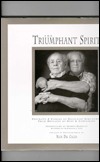 The Triumphant Spirit: Portraits & Stories of Holocaust Survivors ...