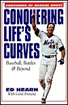 Conquering Life's Curves: Baseball, Battles & Beyond by Ed Hearn ...