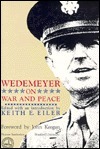 Wedemeyer on War and Peace by Albert C. Wedemeyer | Goodreads