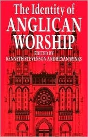 The Identity of Anglican Worship by Kenneth Stevenson | Goodreads