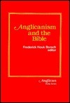 Anglicanism and the Bible by Frederick Houk Borsch | Goodreads