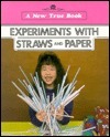 Experiments With Straws and Paper (New True Book) by Ray Broekel ...