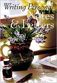 Writing Personal Notes & Letters by Victoria Magazine | Goodreads