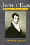 Joseph E. Davis: Pioneer Patriarch by Janet Sharp Hermann | Goodreads
