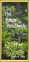 The Hosta Handbook by Mark R. Zilis | Goodreads