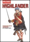 HIGHLANDER: Fearless Celtic Warriors by Stuart Reid | Goodreads