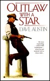Outlaw with a Star by Dave Austin | Goodreads