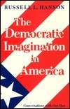 The Democratic Imagination in America: Conversations with Our Past by ...