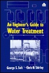 An Engineer's Guide To Water Treatment by George S. Solt | Goodreads
