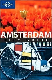 Amsterdam City Guide (Lonely Planet City Guide) by Jeremy Gray | Goodreads