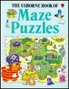 The Usborne Book of Maze Puzzles : Treasure Trails/Animal Mazes/Monster ...