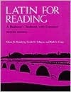 Latin for Reading: A Beginner's Textbook with Exercises by Glenn M ...