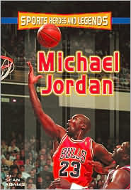 Michael Jordan (Sports Heroes & Legends) by sean-adams | Goodreads