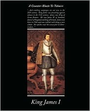 A Counter-Blaste to Tobacco by James VI and I | Goodreads