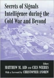 Secrets of Signals Intelligence During the Cold War & Beyond by Matthew ...