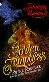 Golden Temptress by Patricia Roenbeck | Goodreads