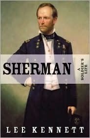 Sherman: A Soldier's Life by Lee B. Kennett | Goodreads