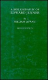 A Bibliography of Edward Jenner by William Richard Le Fanu | Goodreads