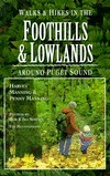Walks and Hikes in the Foothills and Lowlands: Around Puget Sound by ...