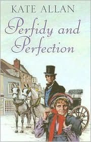 Perfidy and Perfection by Kate Allan | Goodreads