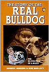 The Story of the Real Bulldog: The Re-Creation of a Breed by Robert ...