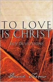 To Love Is Christ by David Teems | Goodreads