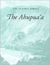 Life in Early Hawai'i: The Ahupua'a by Hawaiian Studies Institute Staff ...