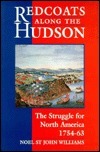 Redcoats Along the Hudson: The Struggle for North America 1754-63 by ...