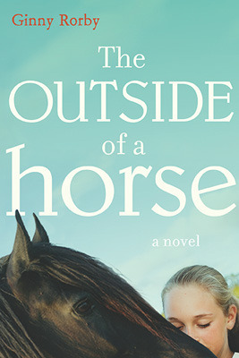 The Outside of a Horse by Ginny Rorby | Goodreads