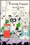 The Friendly Trapper by Harold E. Bailey | Goodreads