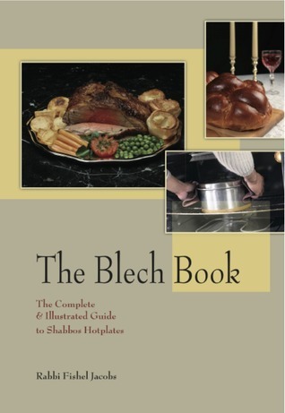 The Blech Book - The Complete & Illustrated Guide to Shabbos Hotplates ...