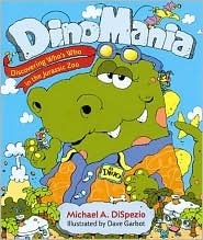 Dino Mania: Discovering Who's Who in the Jurassic Zoo by Michael ...